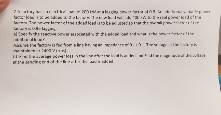 Solved 2-A factory has an electrical load of 200 kW at a | Chegg.com