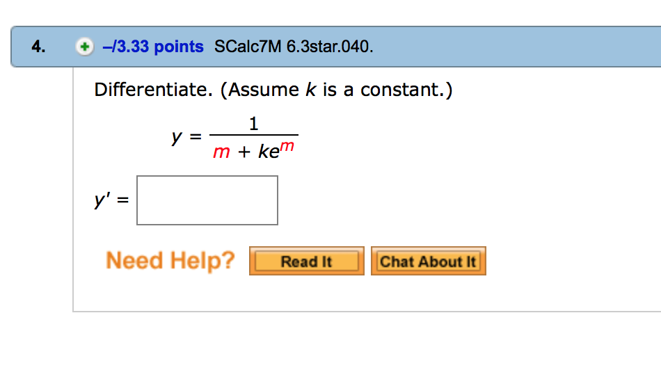 Solved Differentiate. (Assume k is a constant.) y=1/m+ke^m | Chegg.com