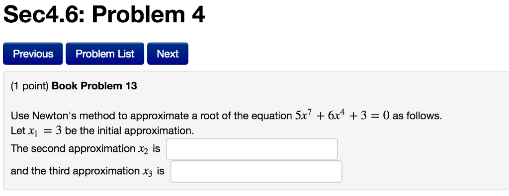 Solved Use Newtons Method To Approximate A Root Of The
