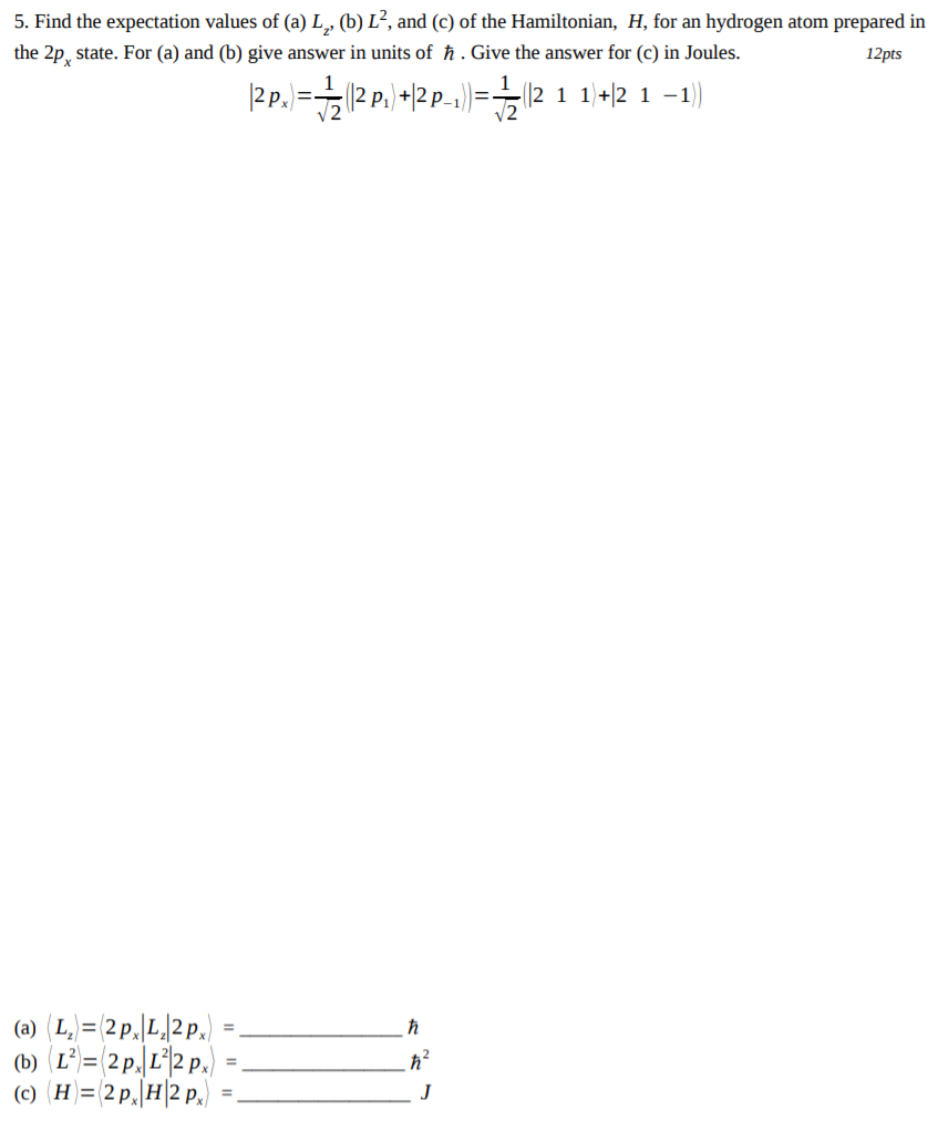 Solved find the expectation values of (a) Lz , (b) L2 , and | Chegg.com