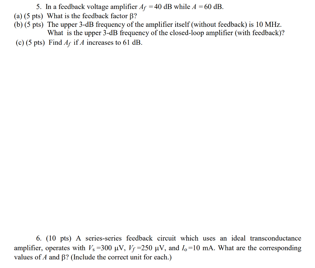 Solved 5. In a feedba ck voltage amplifier A 40 dB while A | Chegg.com