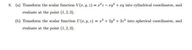 Solved 8. (a) Transform the scalar function V(x, y, z) = | Chegg.com