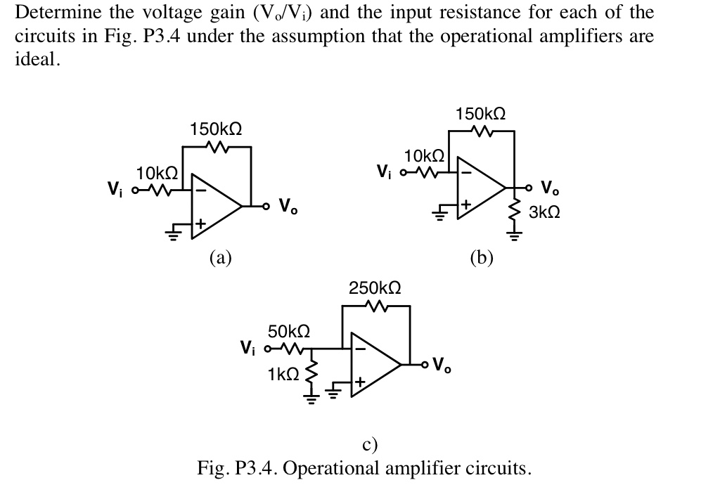 Solved Determine the voltage gain (Vo/Vi) and the input | Chegg.com