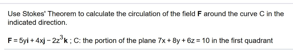 Solved Use Stokes' Theorem to calculate the circulation of | Chegg.com