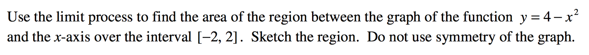 Solved Use the limit process to find the area of the region | Chegg.com