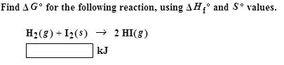 Solved Find Delta G degree for the following reaction, using | Chegg.com