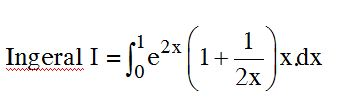 Solved Integral I e2x ( 1 + 1/2x) x. dx | Chegg.com