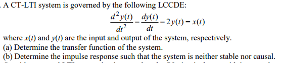 Solved A CT-LTI system is governed by the following LCCDE: | Chegg.com