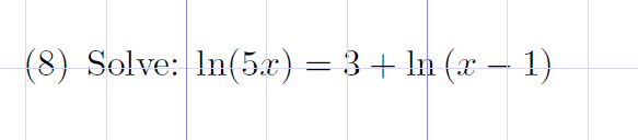Solved Solve ln(5x) = 3 + ln (x - 1) | Chegg.com