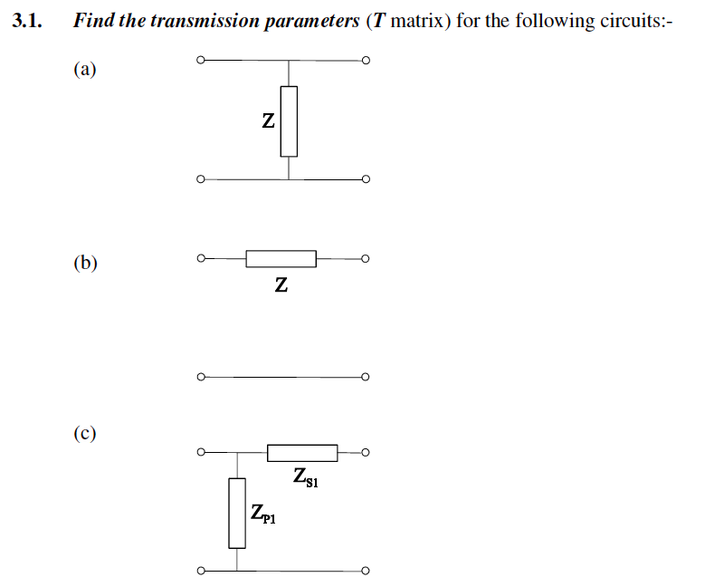 Solved 3 3.1. Find (lie transmission parameters (T matrix) | Chegg.com