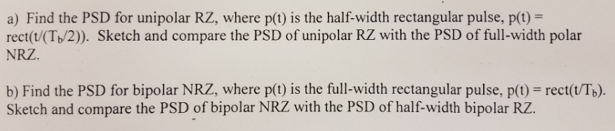 Solved a) Find the PSD for unipolar RZ, where p(t) is the | Chegg.com