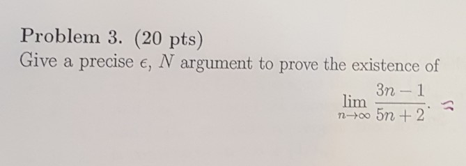 Solved Give a precise epsilon, N argument to prove the | Chegg.com