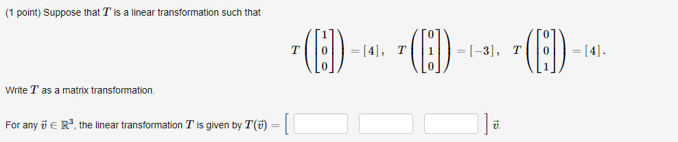 Solved 1 point) Suppose that T is a linear transformation | Chegg.com