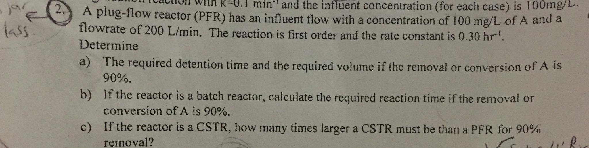 Solved A plug-flow reactor (PFR) has an influent flow with a | Chegg.com