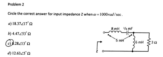 Solved Circle the correct answer for input impedance Z when | Chegg.com