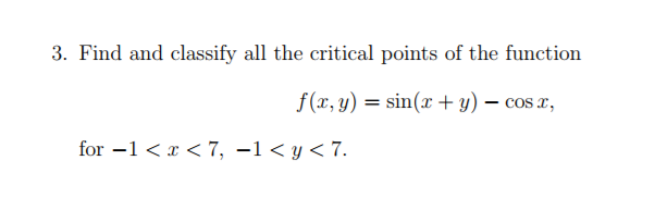 Solved Find and classify all the critical points of the | Chegg.com