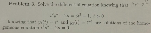 Solved Solve the differential equation knowing that, t^2y" - | Chegg.com