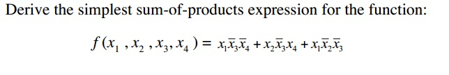 Solved Derive the simplest sum-of-products expression for | Chegg.com