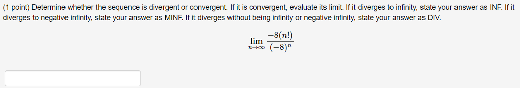 Solved (1 point) Determine whether the sequence is divergent | Chegg.com