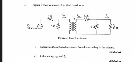 Solved c) Figure 3 shows a circuit of an ideal transformer. | Chegg.com