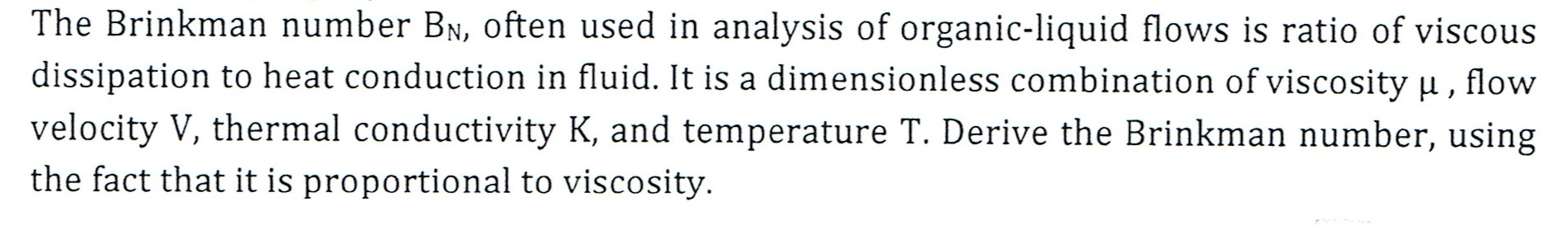 Solved The Brinkman number Bn, often used in analysis of | Chegg.com