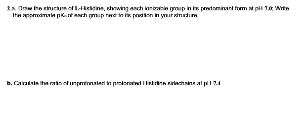 Solved Draw the structure of L-Histidine, showing each | Chegg.com