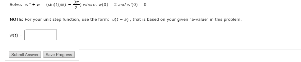 Solved w" + w = (sin(t))Delta(t - 3Pie/2) where: w(0) = 2 | Chegg.com
