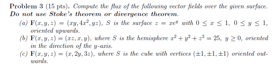 Solved Compute the flux of the following vector fields over | Chegg.com