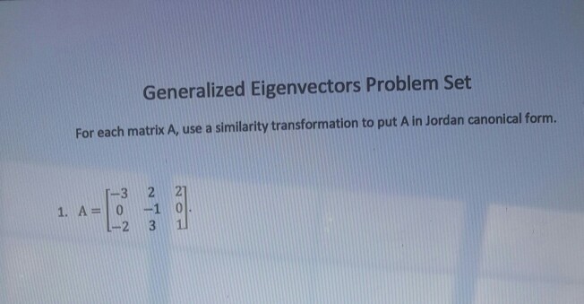 Solved For each matrix A, use a similarity transformation to | Chegg.com