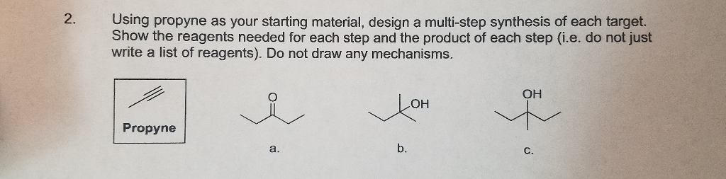 Solved 2. Using propyne as your starting material, design a | Chegg.com