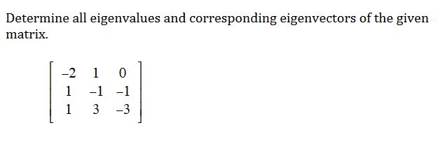 Solved Determine all eigenvalues and corresponding | Chegg.com
