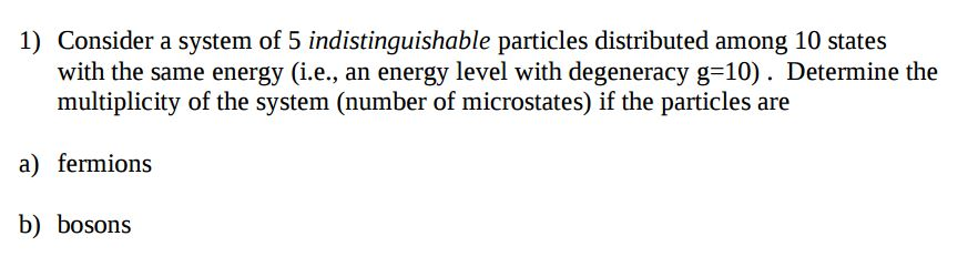Solved Consider a system of 5 indistinguishable particles | Chegg.com