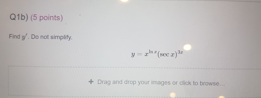 Solved Q1b) (5 points) Find y'. Do not simplify. 3r + Drag | Chegg.com