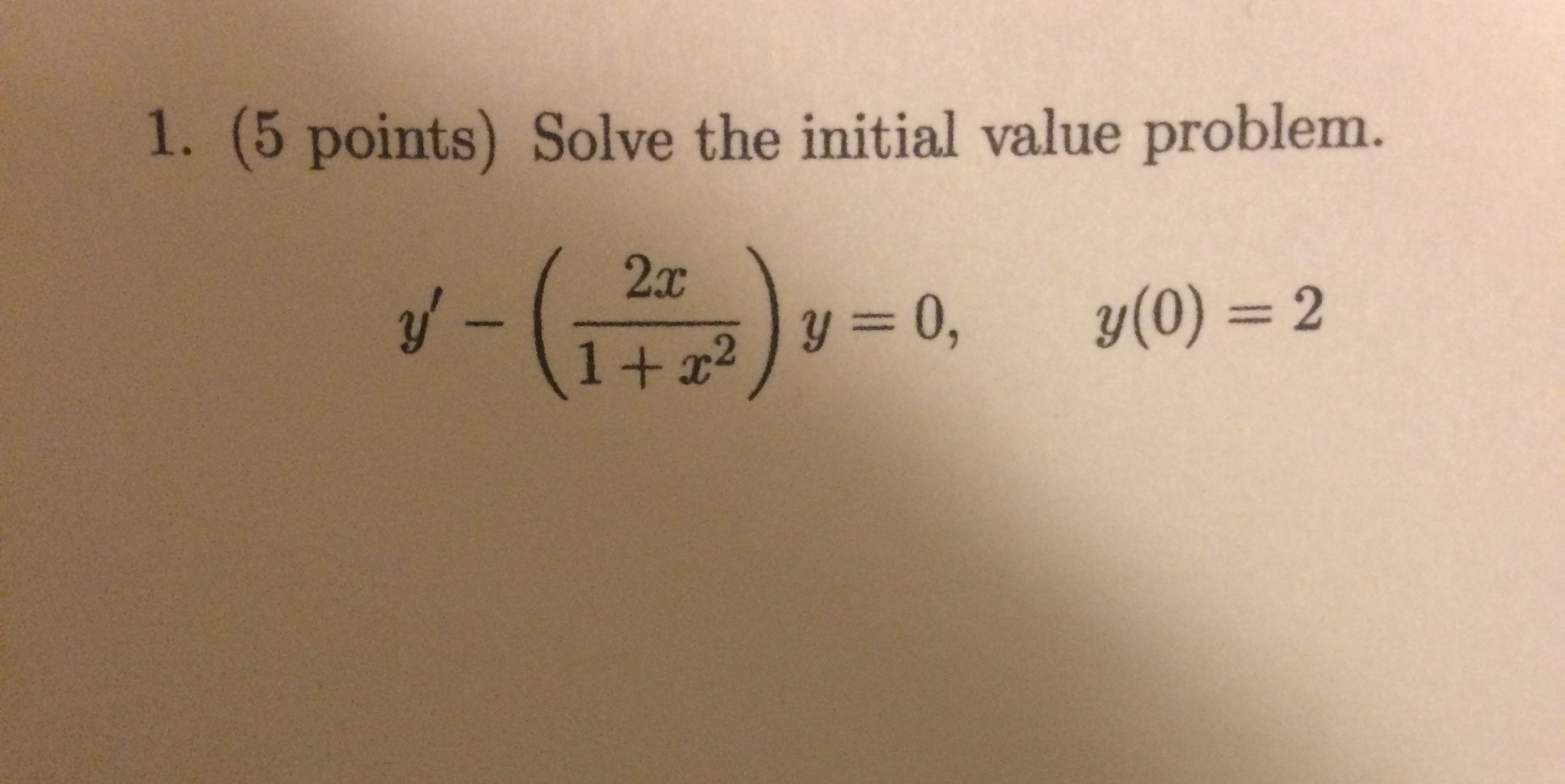 Solved Solve the initial value problem. Y'- (2x/1+x^2) y = | Chegg.com