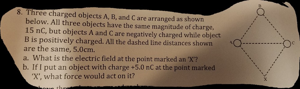Solved Three charged objects A, B, and C are arranged as | Chegg.com
