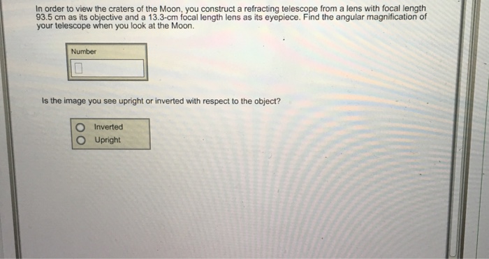 Solved In order to view the craters of the Moon, you | Chegg.com