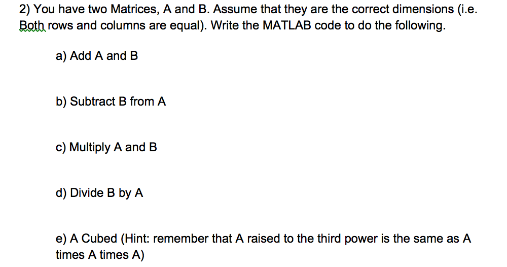 Solved You have two Matrices, A and B. Assume that they are | Chegg.com