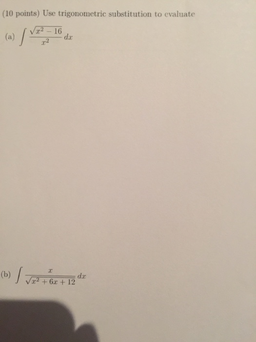 Solved Use trigonometric substitution to evaluate integral | Chegg.com