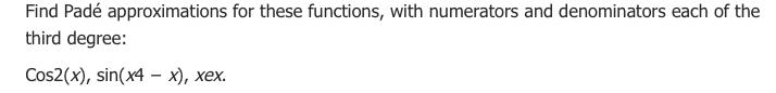 Find pade approximations for these functions, with | Chegg.com