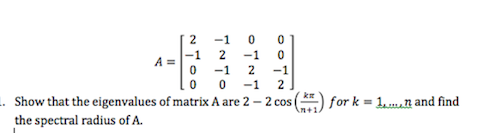 Solved 2 -1 0 01 A=-1 2-1 0 0 -1 2-1 0 0-1 2 Show that the | Chegg.com