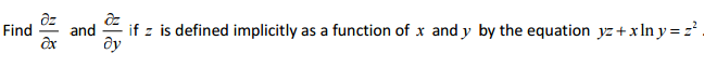 Solved Find dz/dx and dz/dy if z is defined implicitly as a | Chegg.com