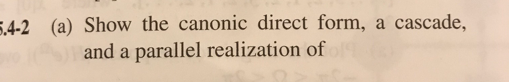 Solved 4-2 (a) Show the canonic direct form, a cascade, and | Chegg.com