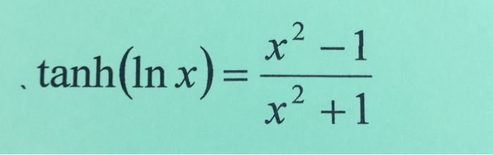 Solved tanh(ln x) =x_2 - 1/x_2 + 1 | Chegg.com
