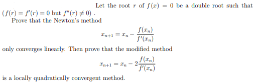 Solved Let the root r of f(x)-0 be a double root such that | Chegg.com
