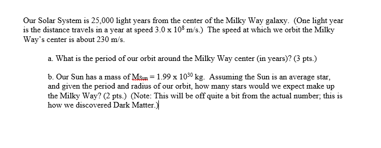 Solved Our Solar System is 25,000 light years from the | Chegg.com