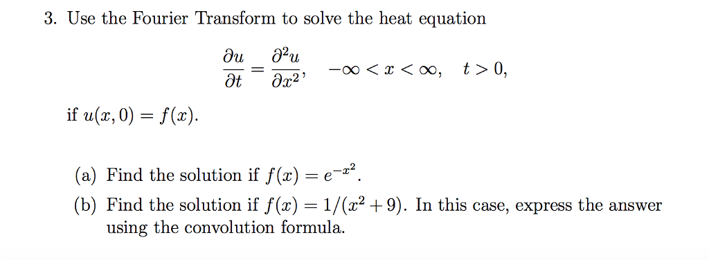 Solved Use the Fourier Transform to solve the heat equation | Chegg.com