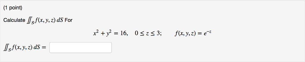 Solved Calculate integral integral_S f(x, y, z) dS For x^2 | Chegg.com