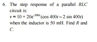 Solved The step response of a parallel RLC circuit is: v = | Chegg.com