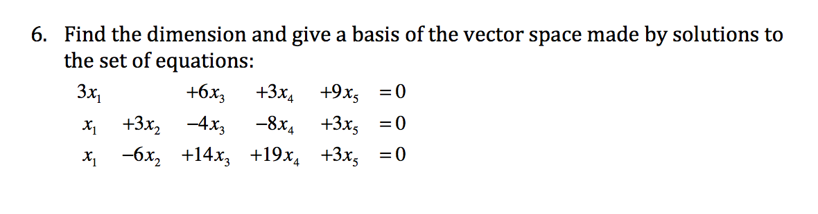 Solved 6. Find the dimension and give a basis of the vector | Chegg.com