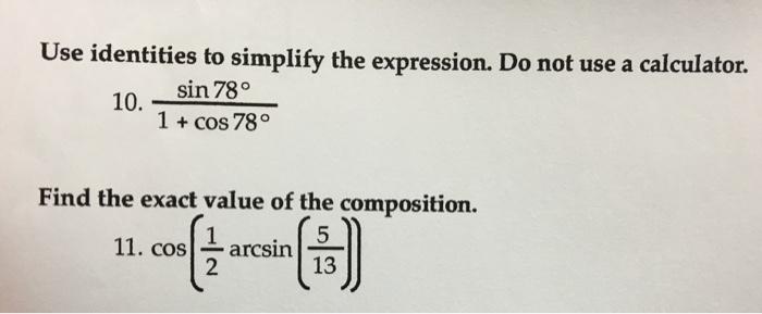 Solved Use identities to simplify the expression do not use | Chegg.com